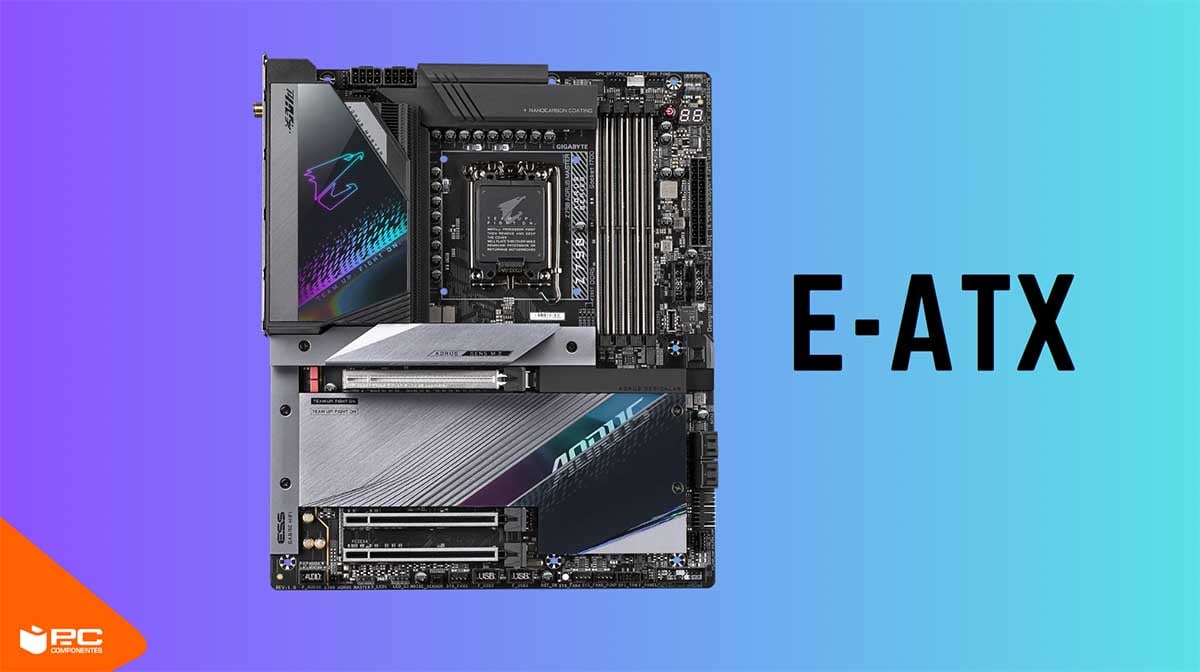 E-ATX: qué es y su relación con las placas base y cajas PC | Blog ...