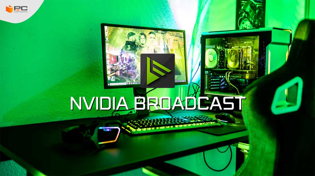 NVIDIA Broadcast: qué es y su utilidad en streaming con Twitch | Blog ...